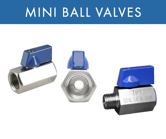 Mini Ball Valves – Texas Process Technologies